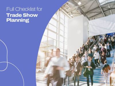 Trade Show Planning: A Full Walkthrough to Ensure Success